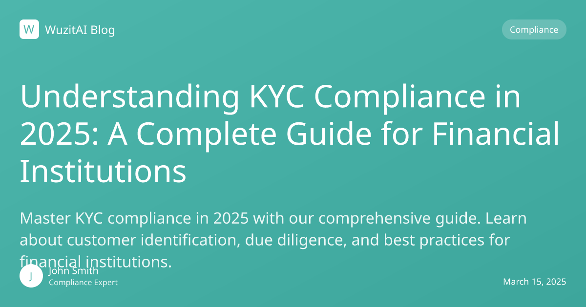 Understanding KYC Compliance in 2025: A Complete Guide for Financial Institutions